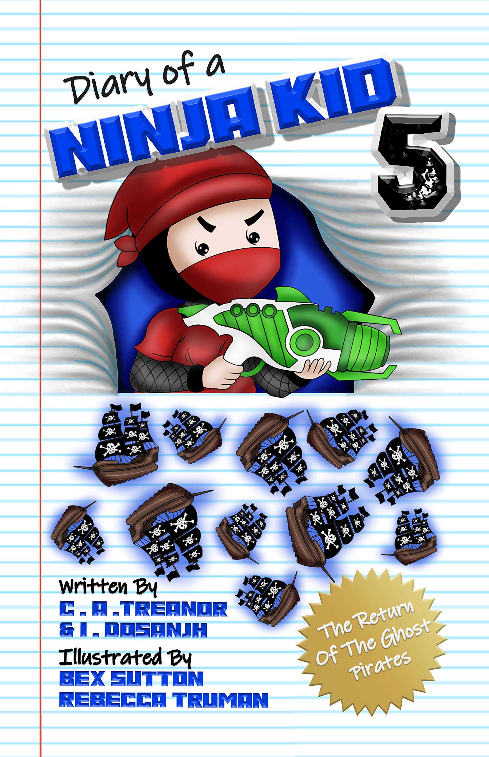 Diary Of A Ninja Kid. Book 5: 'The Return Of The Ghost Pirates' by C.A ...