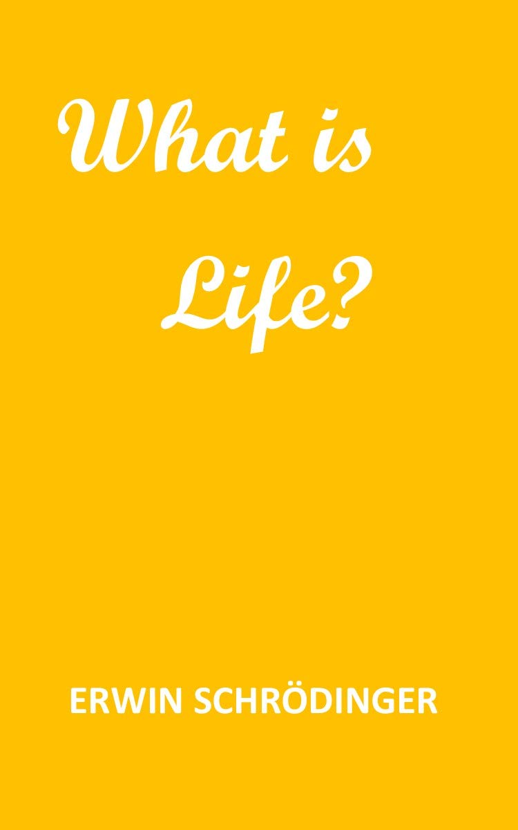 What is Life? (Illustrated) by Erwin Schrödinger | Goodreads
