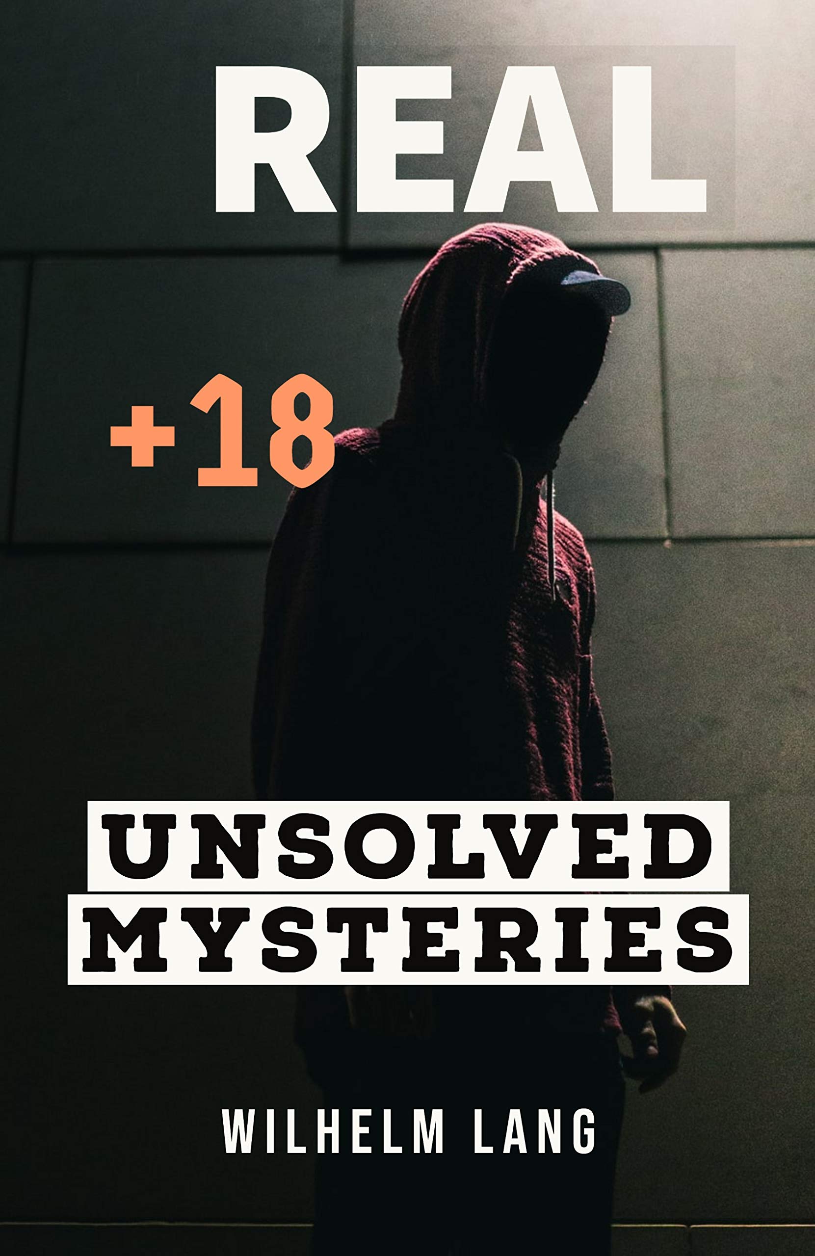 20 REAL UNSOLVED MYSTERIES (Mystery Book 1) by WL Mystery | Goodreads