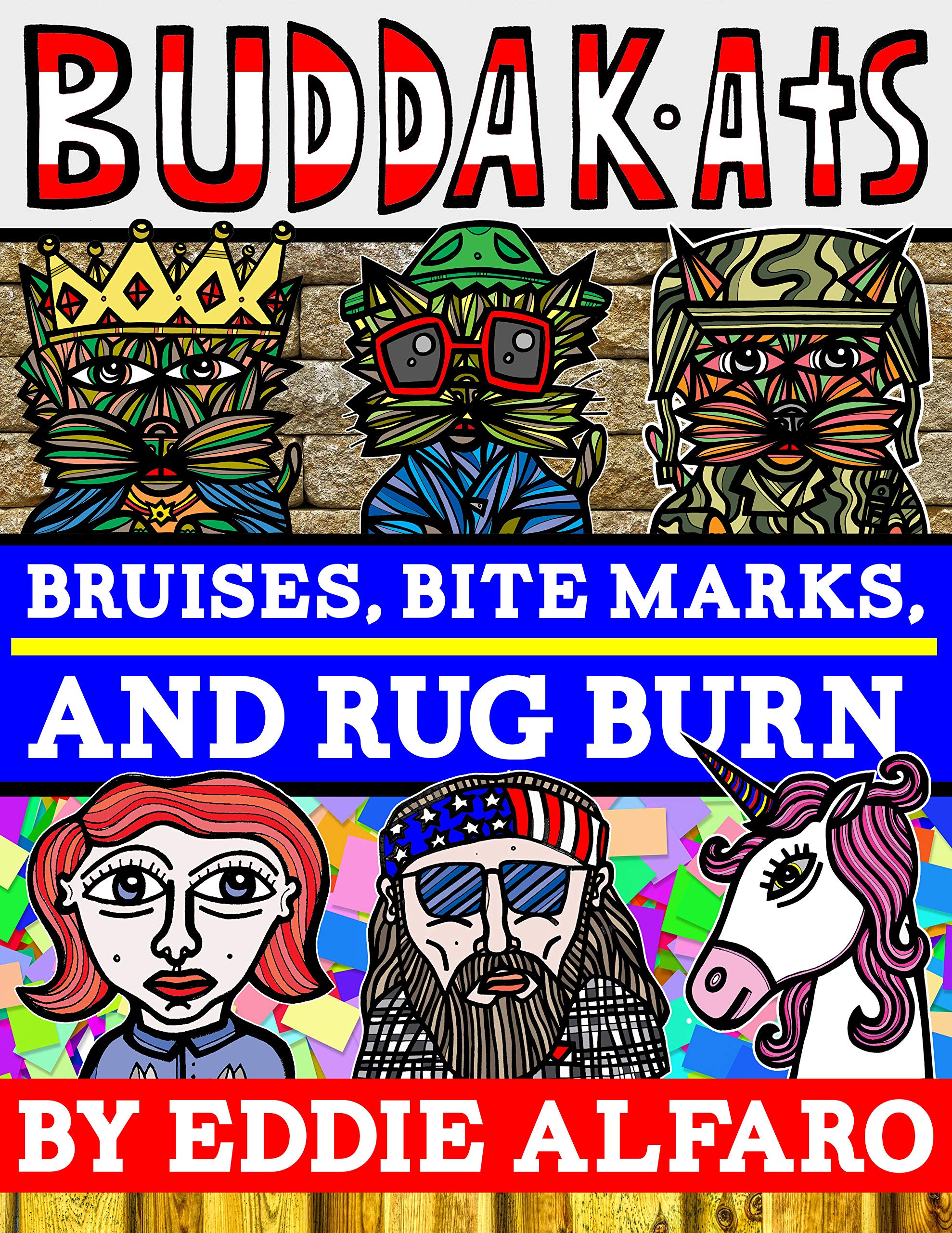 Bruises, Bite Marks, and Rug Burn (BuddaKat Series) by Eddie Alfaro ...