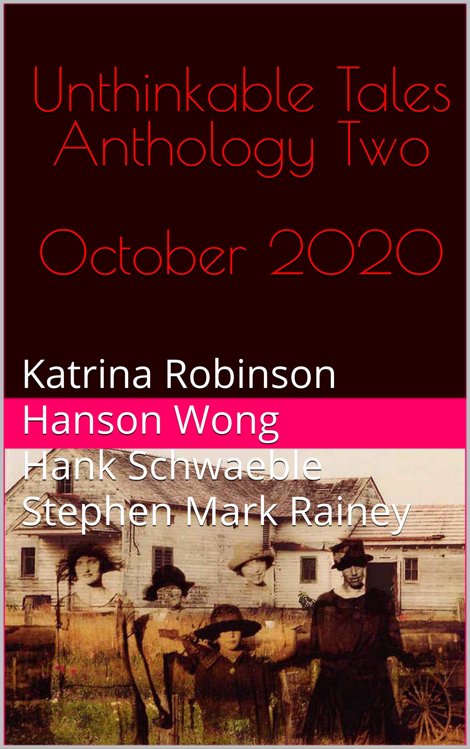 Unthinkable Tales Anthology Two October 2020: Katrina Robinson Hanson ...