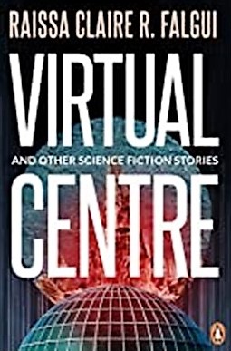 Virtual Centre and other science fiction stories by Raissa Rivera ...