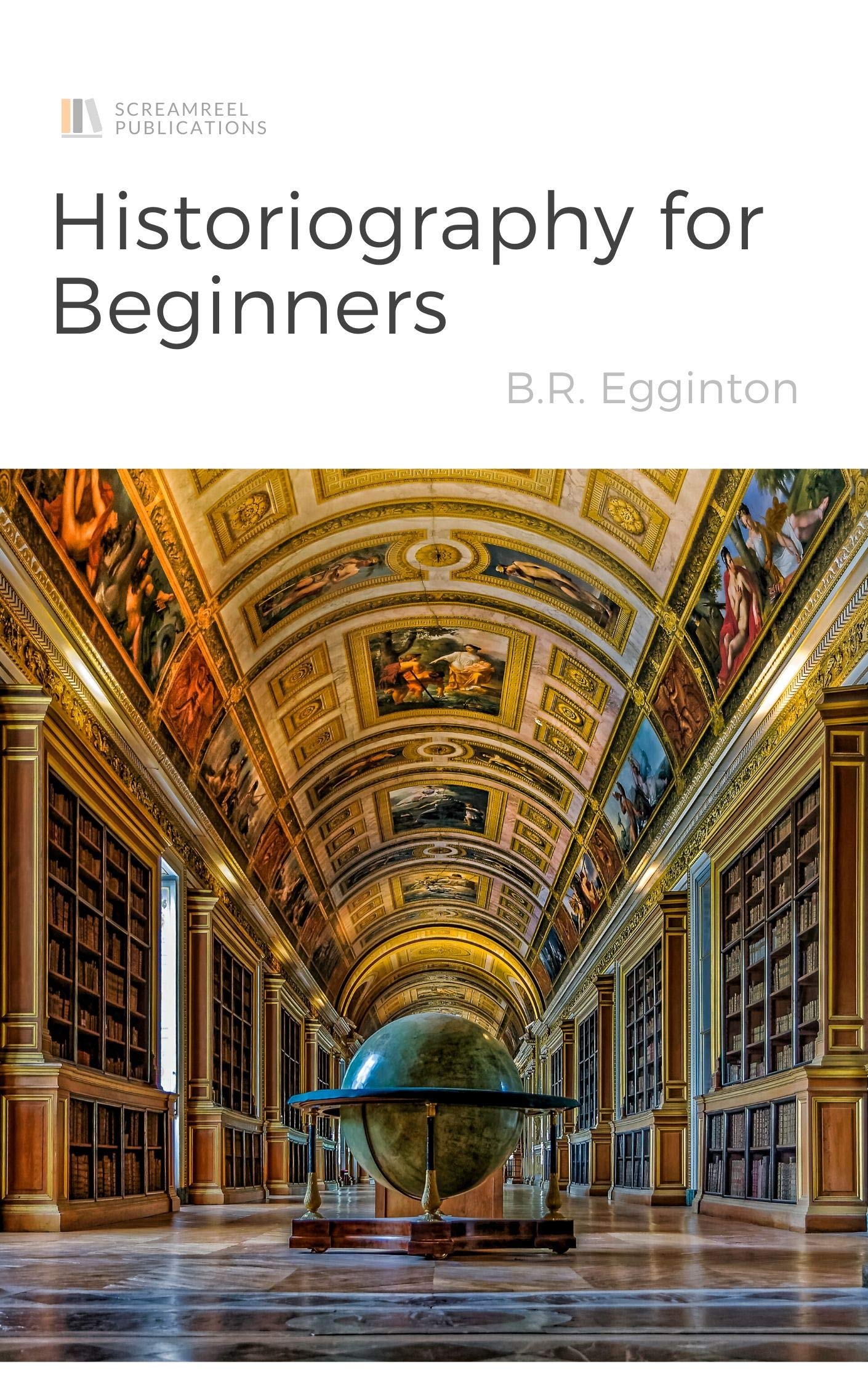 Historiography for Beginners by Ben Egginton | Goodreads
