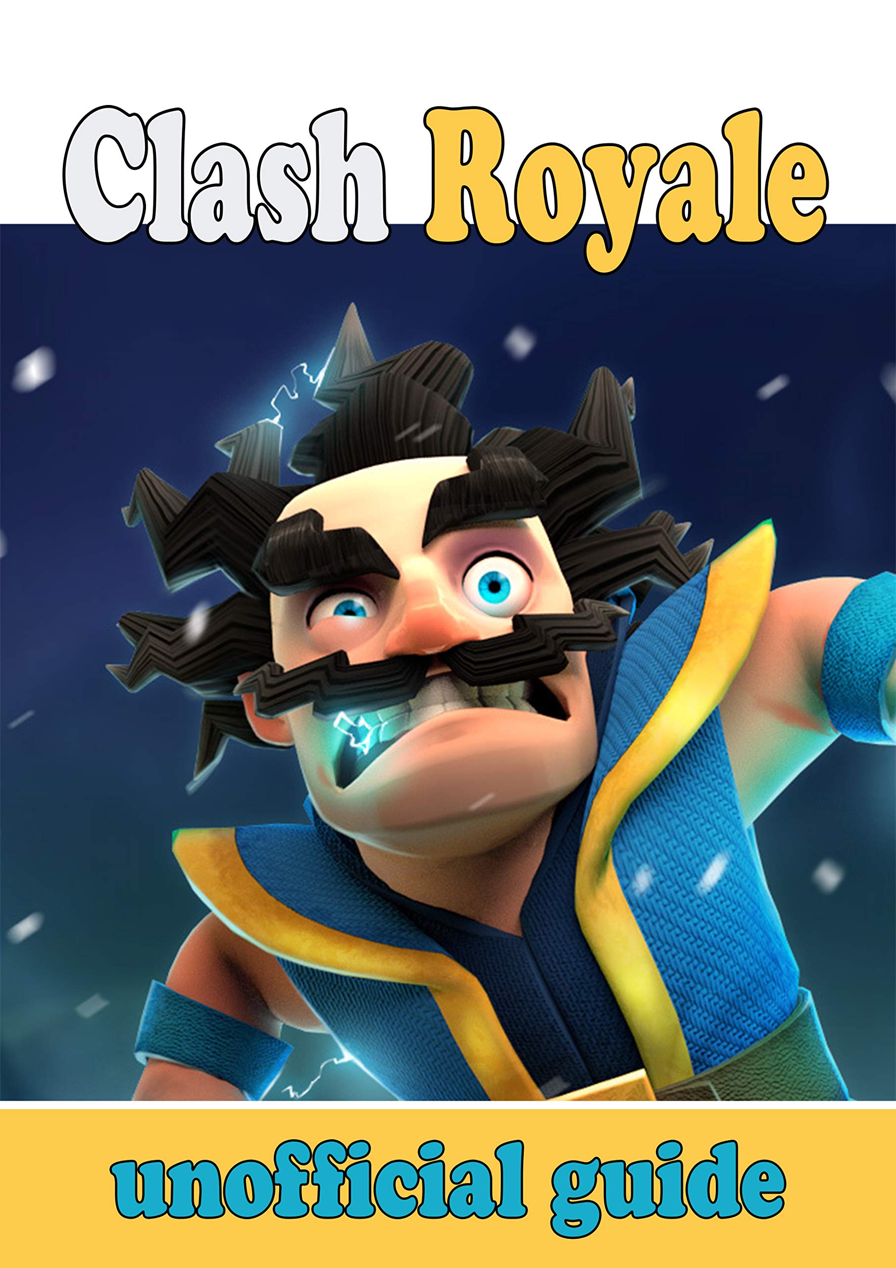 Clash Royale Unofficial Guide by A.M. | Goodreads