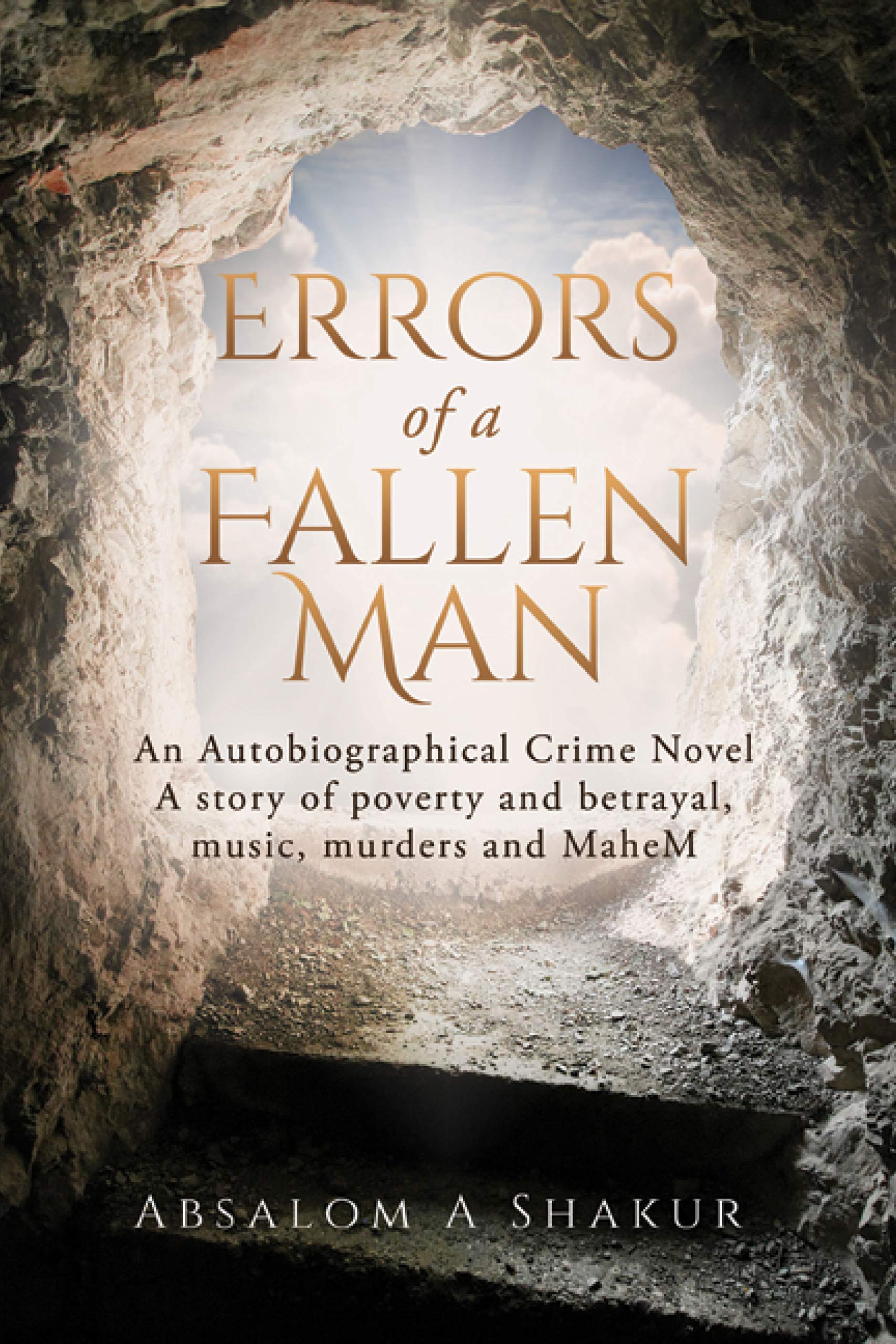 Errors of a Fallen Man: - A Story Of Music, MaheM And Broken-Faith by ...