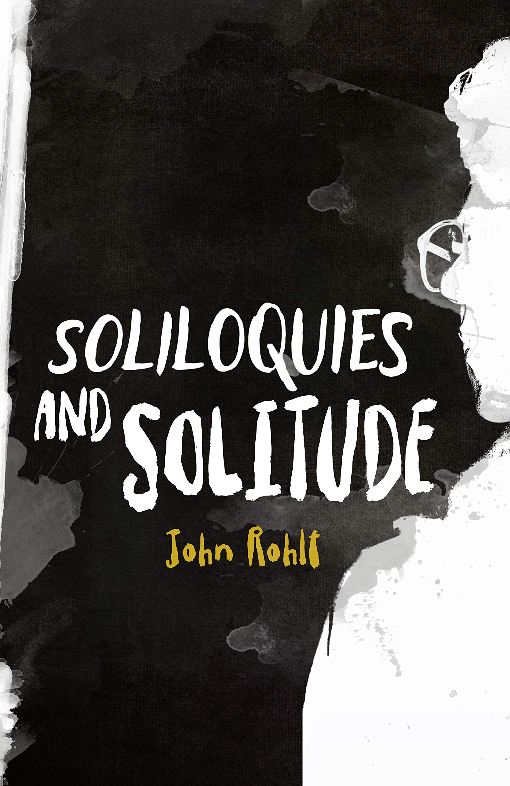 Soliloquies and Solitude: A Contemporary Collection of Poetry by John ...