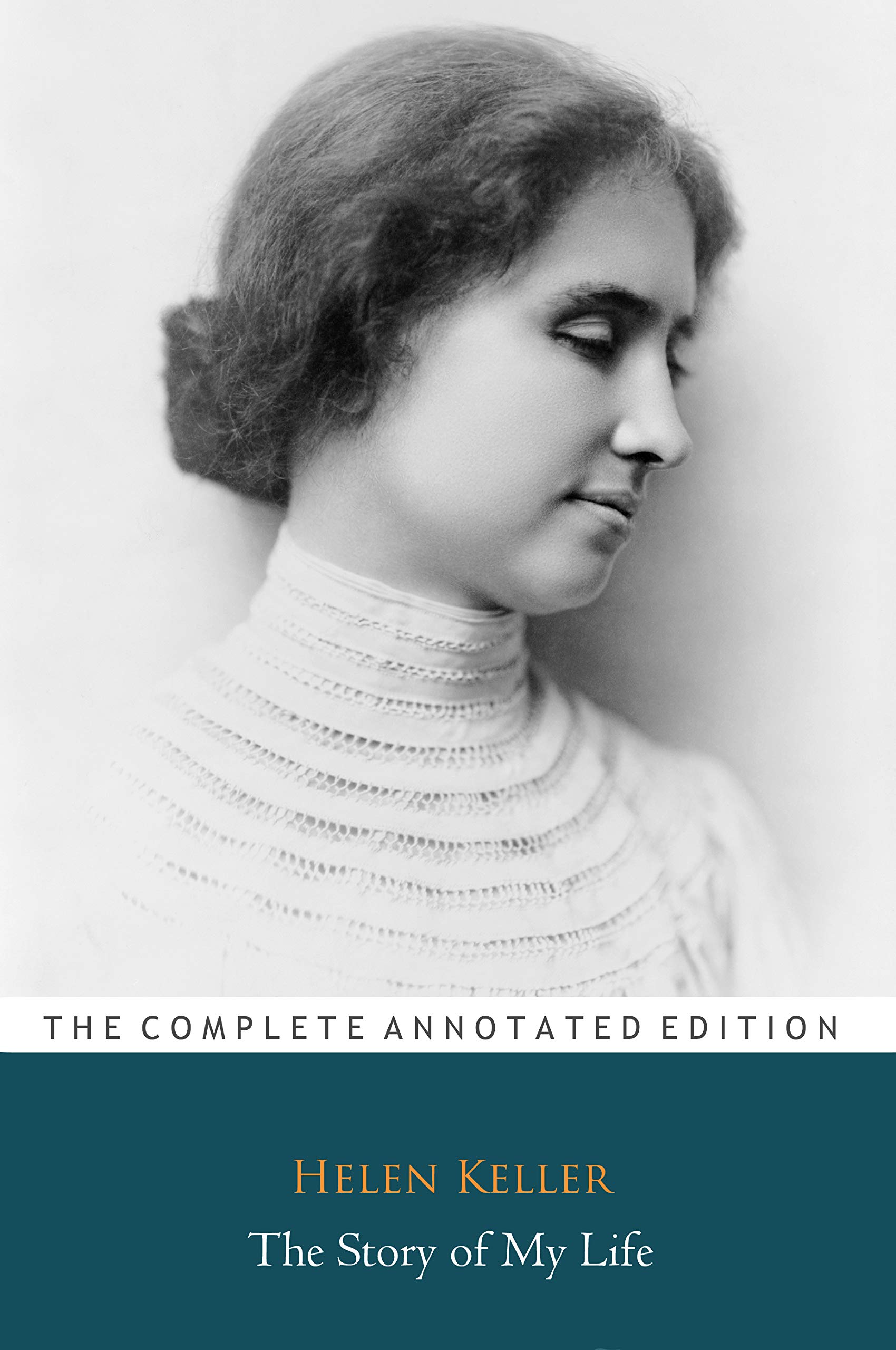 The Story of My Life by Helen Keller "The Unabridged & Annotated ...