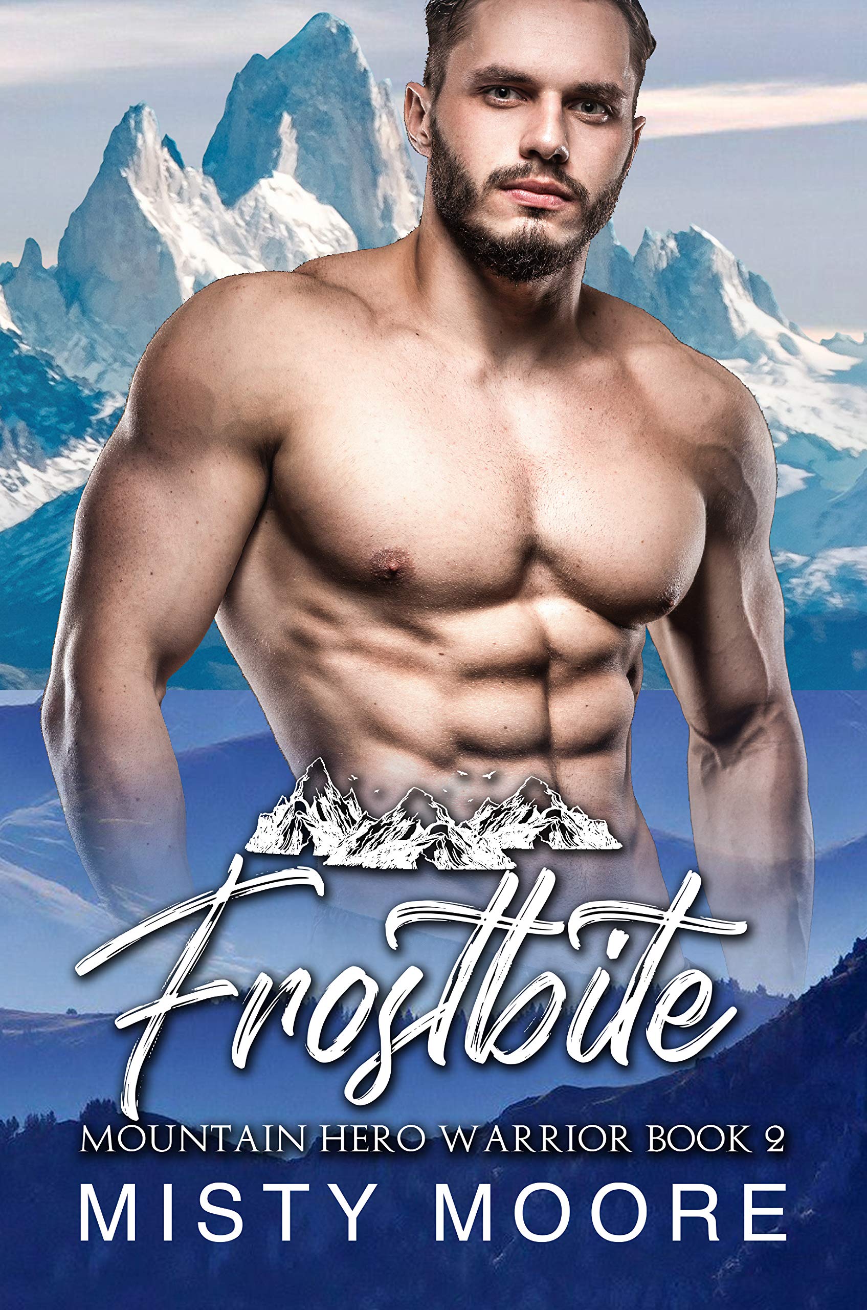Frostbite (Mountain Hero Warrior Book 2) by Misty Moore | Goodreads