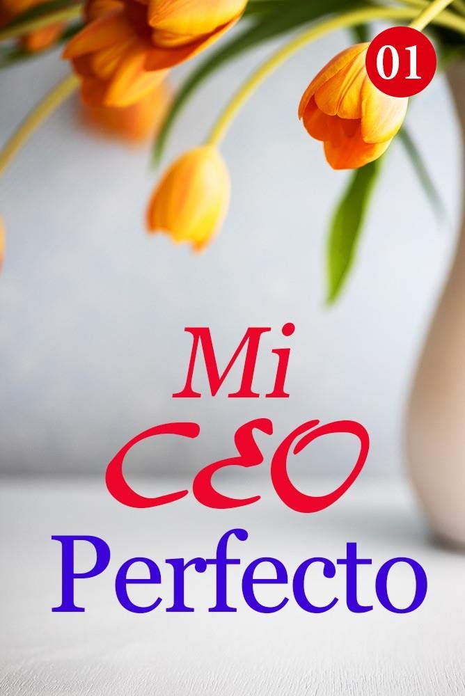 Mi CEO Perfecto 1: Protección del CEO by Mano Book | Goodreads