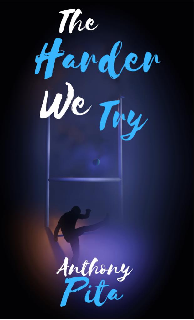 The Harder We Try by Anthony Pita | Goodreads