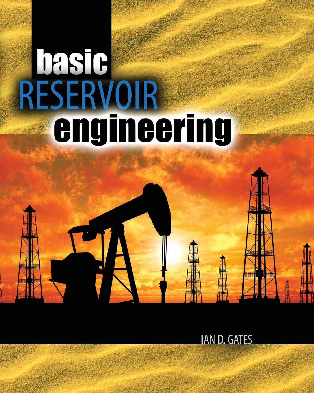 Basic Reservoir Engineering by Ian D. Gates | Goodreads