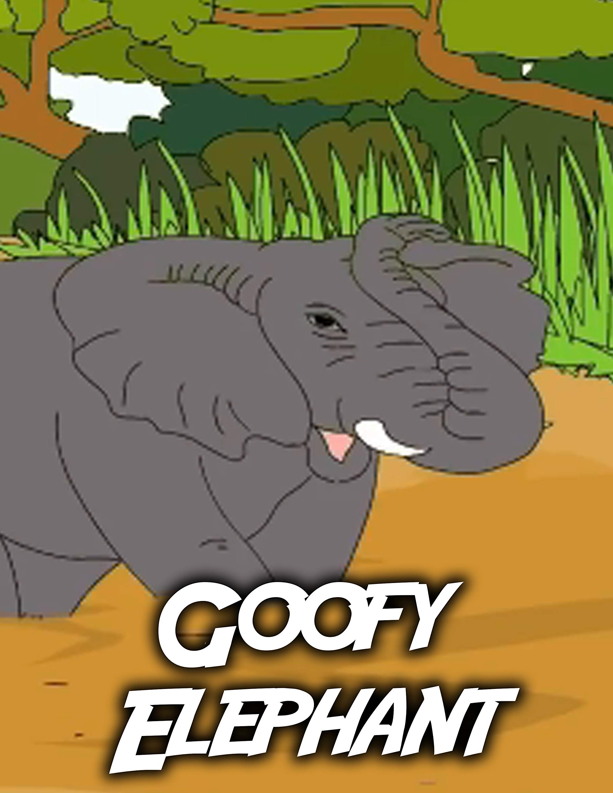 Goofy Elephant: Moral Stories For Kids by Irfaan Shaah | Goodreads