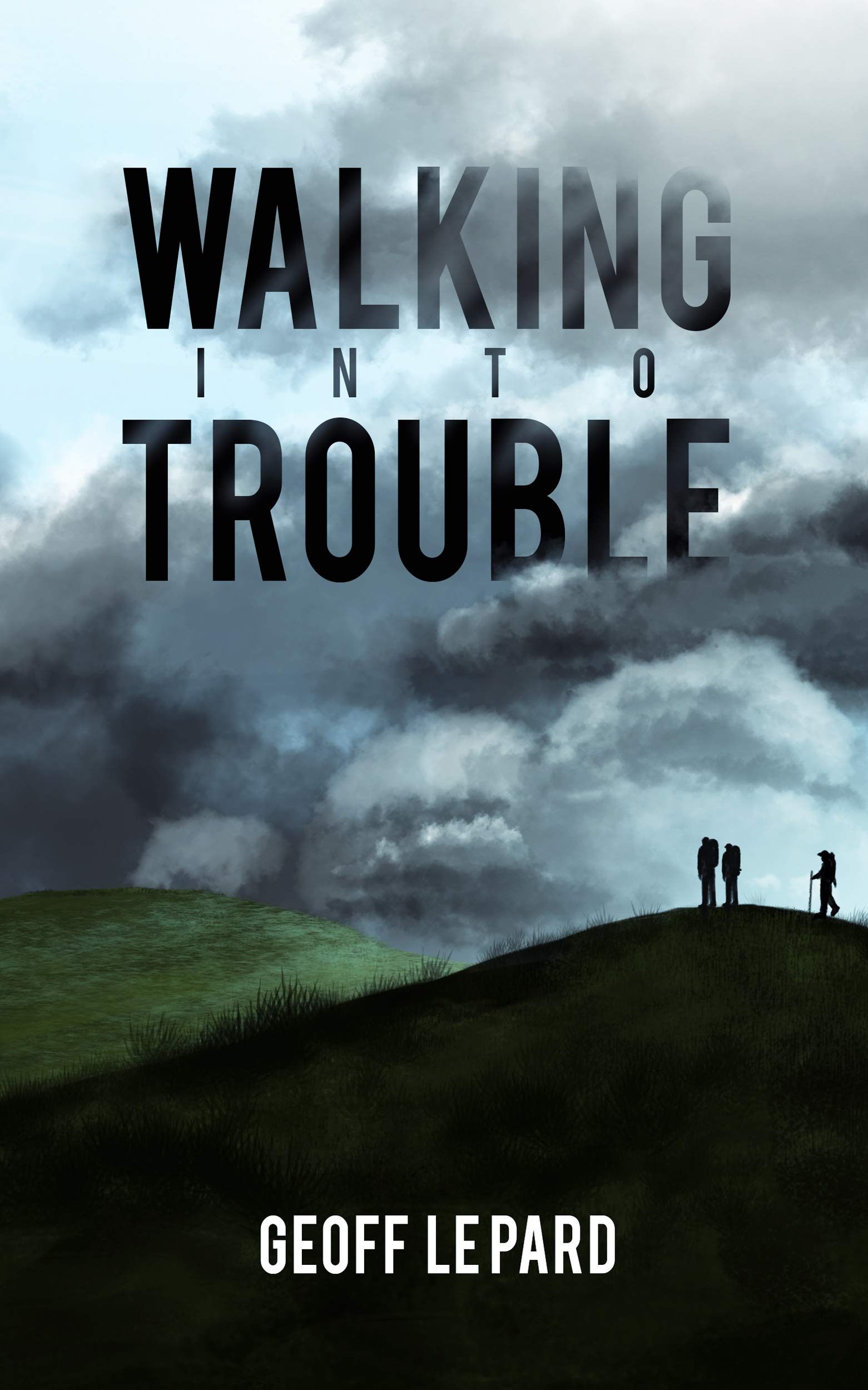 Walking Into Trouble by Geoff Le Pard | Goodreads