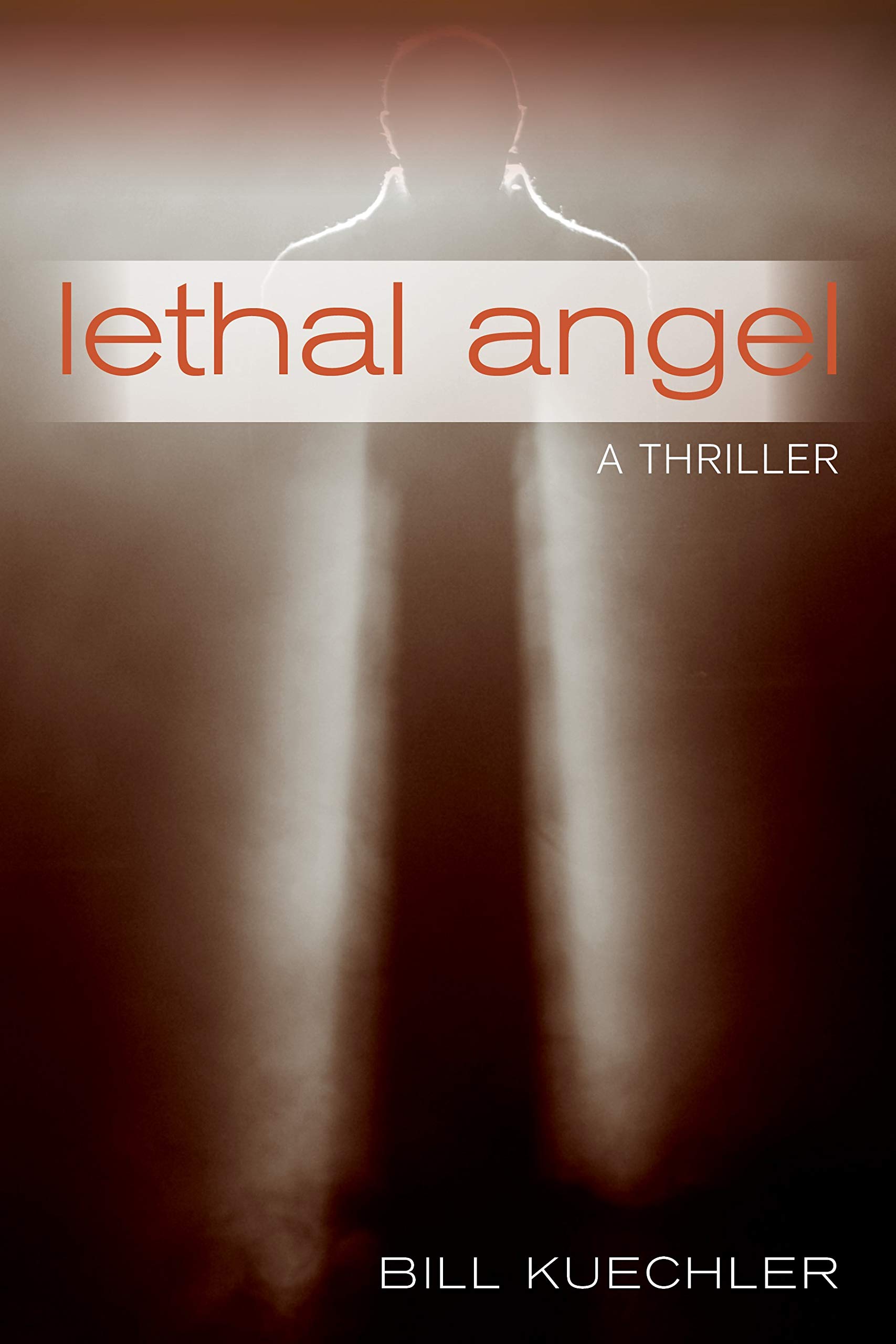Lethal Angel: A Thriller by Bill Kuechler | Goodreads