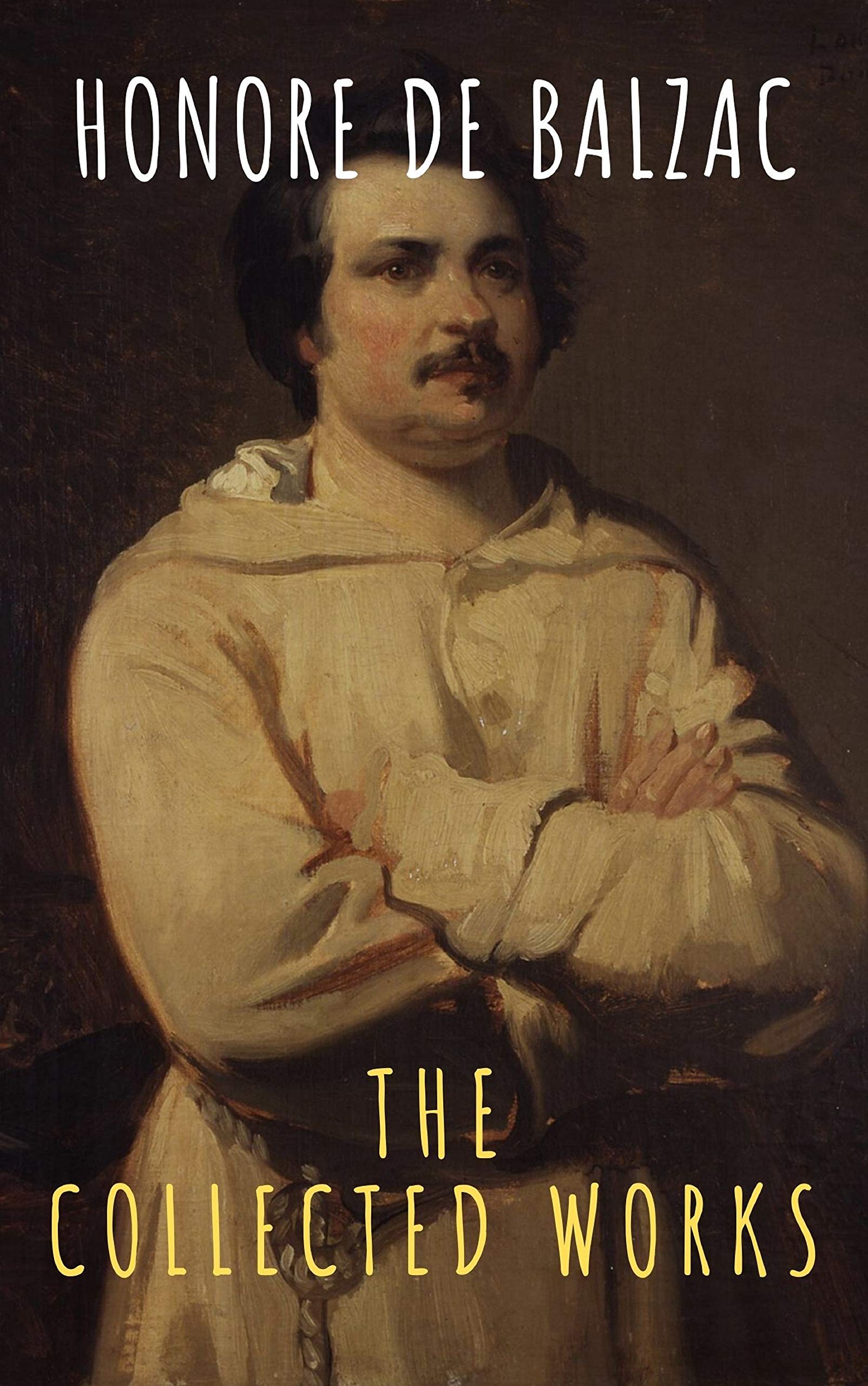 The Collected Works of Honore de Balzac by Honoré de Balzac | Goodreads