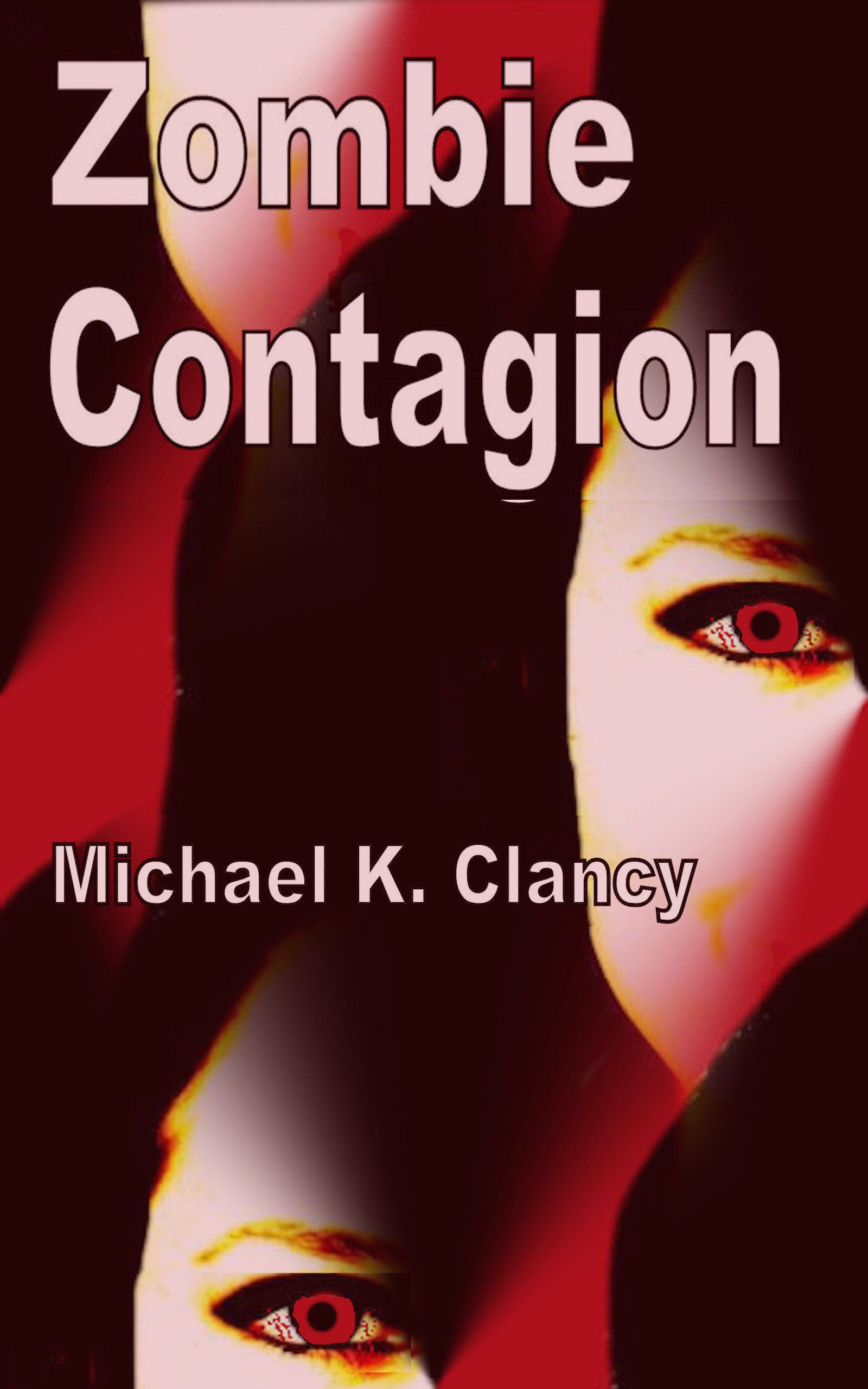 Zombie Contagion (Z-Factor, #3) by Michael K. Clancy | Goodreads