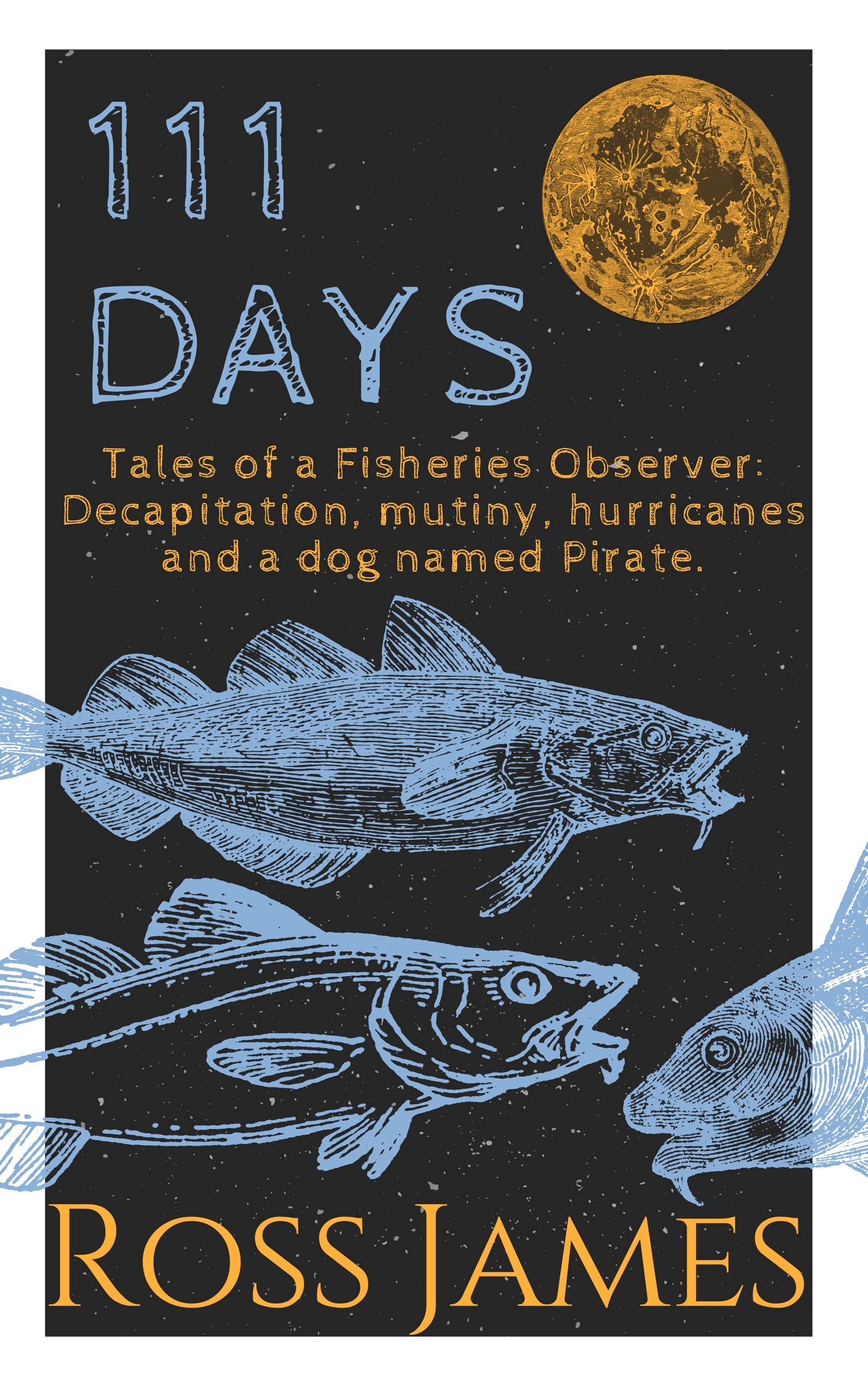 111 Days: Tales of a Fisheries Observer: Decapitation, mutiny ...
