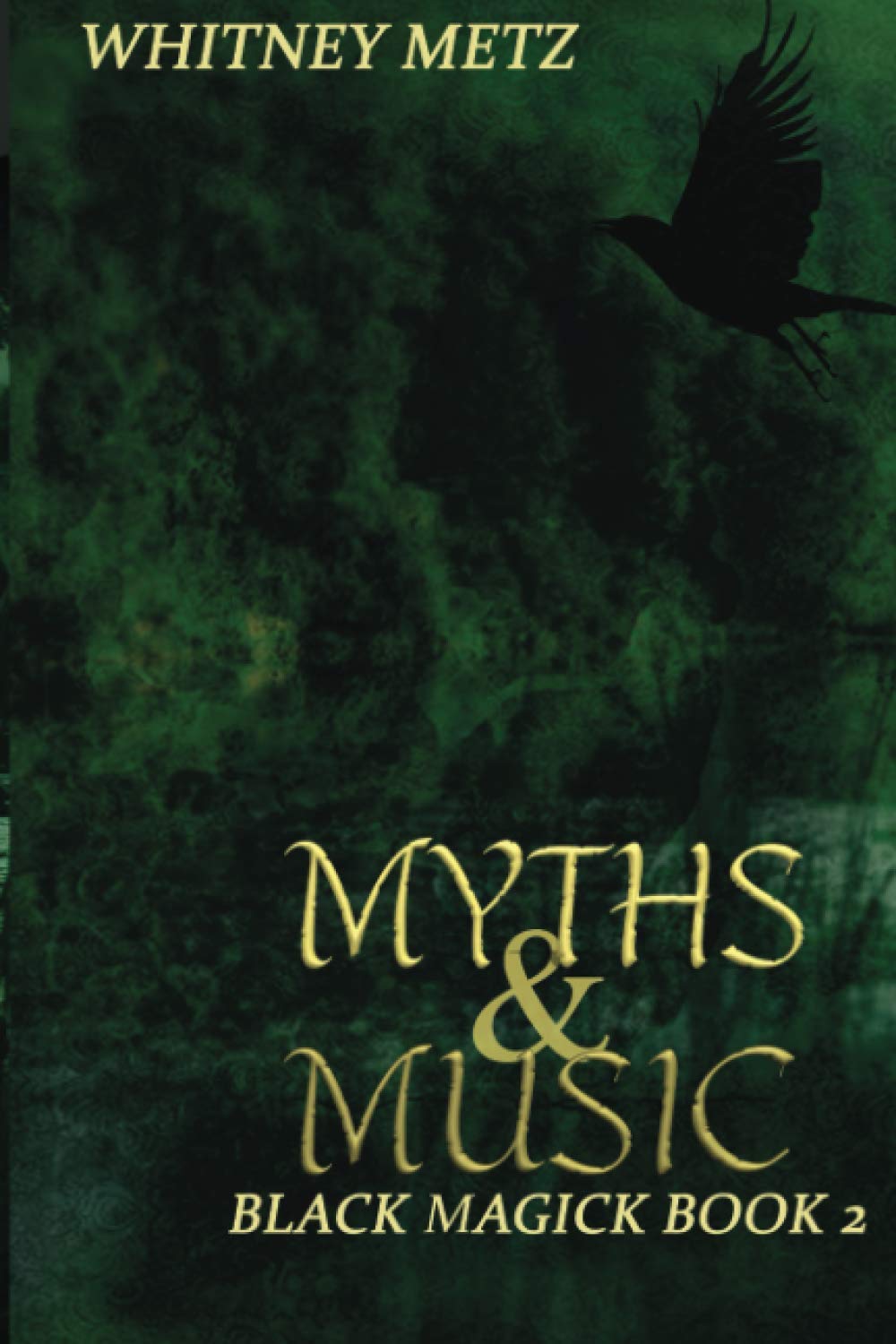 Myths & Music: Black Magick Book 2 by Whitney Metz | Goodreads