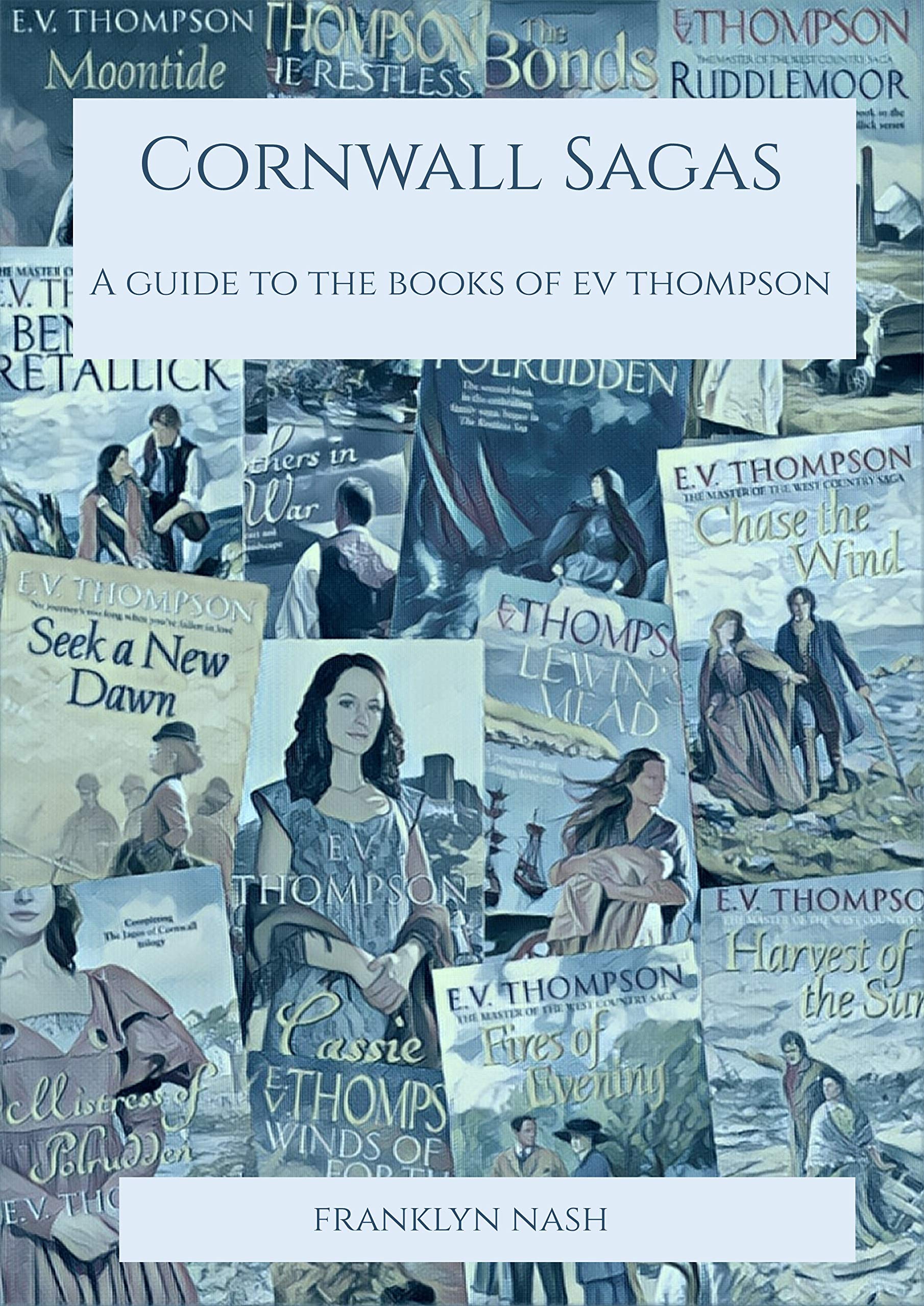 Cornwall Sagas: A guide to the books of EV Thompson by Franklyn Nash ...