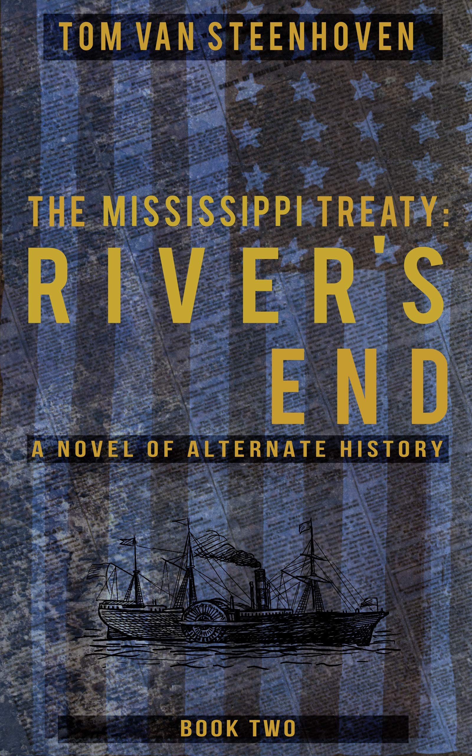River's End: a Novel of Alternative History by Tom Van Steenhoven ...