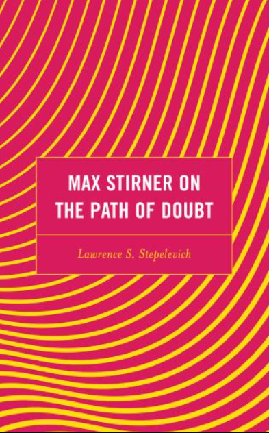 Max Stirner on the Path of Doubt by Lawrence S. Stepelevich | Goodreads