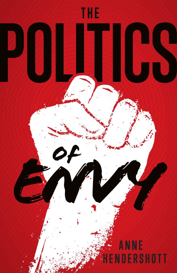 The Politics of Envy by Anne Hendershott | Goodreads