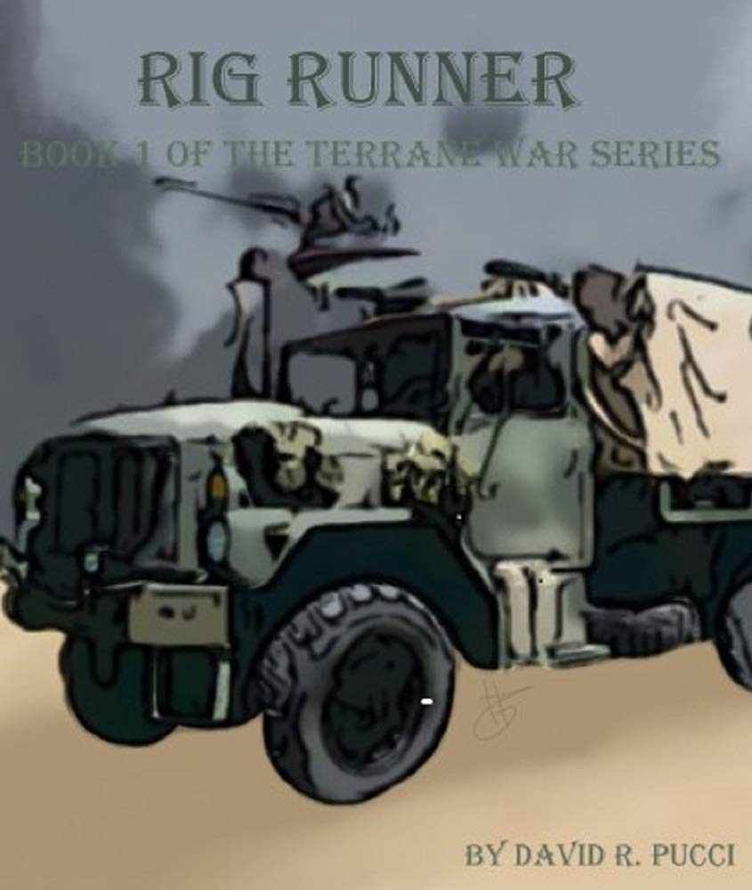 Rig Runner: Book 1 of the Terrane War Series by David R. Pucci | Goodreads