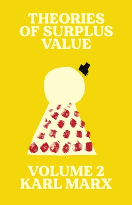 Theories of Surplus Value: Volume 2 (Radical Reprint) by Karl Marx ...