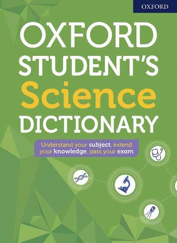 Oxford Student's Science Dictionary by Oxford University Press | Goodreads