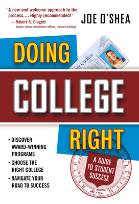 Doing College Right: A Guide to Student Success by Joe O'Shea | Goodreads