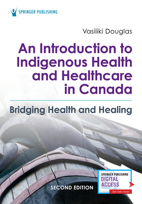 An Introduction to Indigenous Health and Healthcare in Canada: Bridging ...