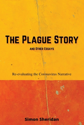 The Plague Story and Other Essays: Re-evaluating the Coronavirus ...