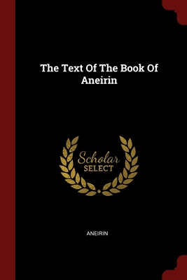 The Text of the Book of Aneirin by Aneirin | Goodreads