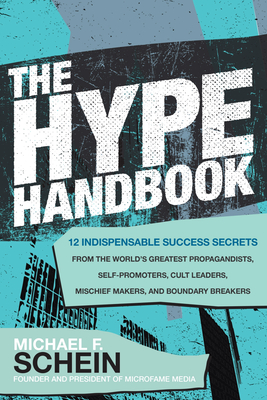The Hype Handbook: 12 Indispensable Success Secrets From the World’s ...
