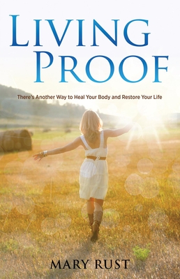 Living Proof by Mary Rust | Goodreads