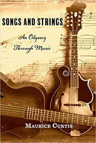 Songs and Strings: An Odyssey Through Music by Maurice Curtis | Goodreads
