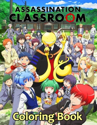 Assassination Classroom Coloring Book: Your best Assassination ...