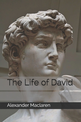 The Life of David by Alexander MacLaren | Goodreads