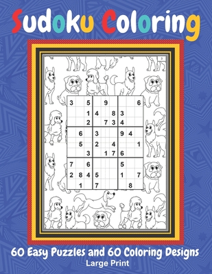 Sudoku Coloring: Activity Book for Seniors, Adults and Teens: 60 Large ...