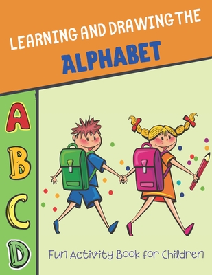Learning and Drawing the Alphabet: Fun Activity Book for Children by ...