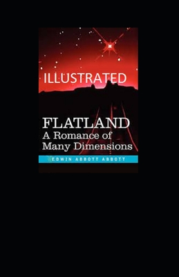 Flatland: A Romance of Many Dimensions Illustrated by Edwin A. Abbott ...