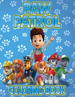 Paw Patrol Coloring Book: Coloring Book For Kids, fantastic collection ...