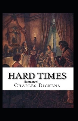 Hard Times Illustrated by Charles Dickens | Goodreads
