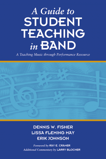 A Guide to Student Teaching in Band: A Teaching Music through ...