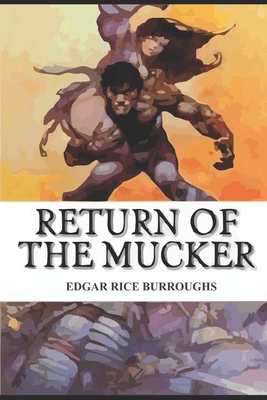 The Return of the Mucker by Edgar Rice Burroughs | Goodreads