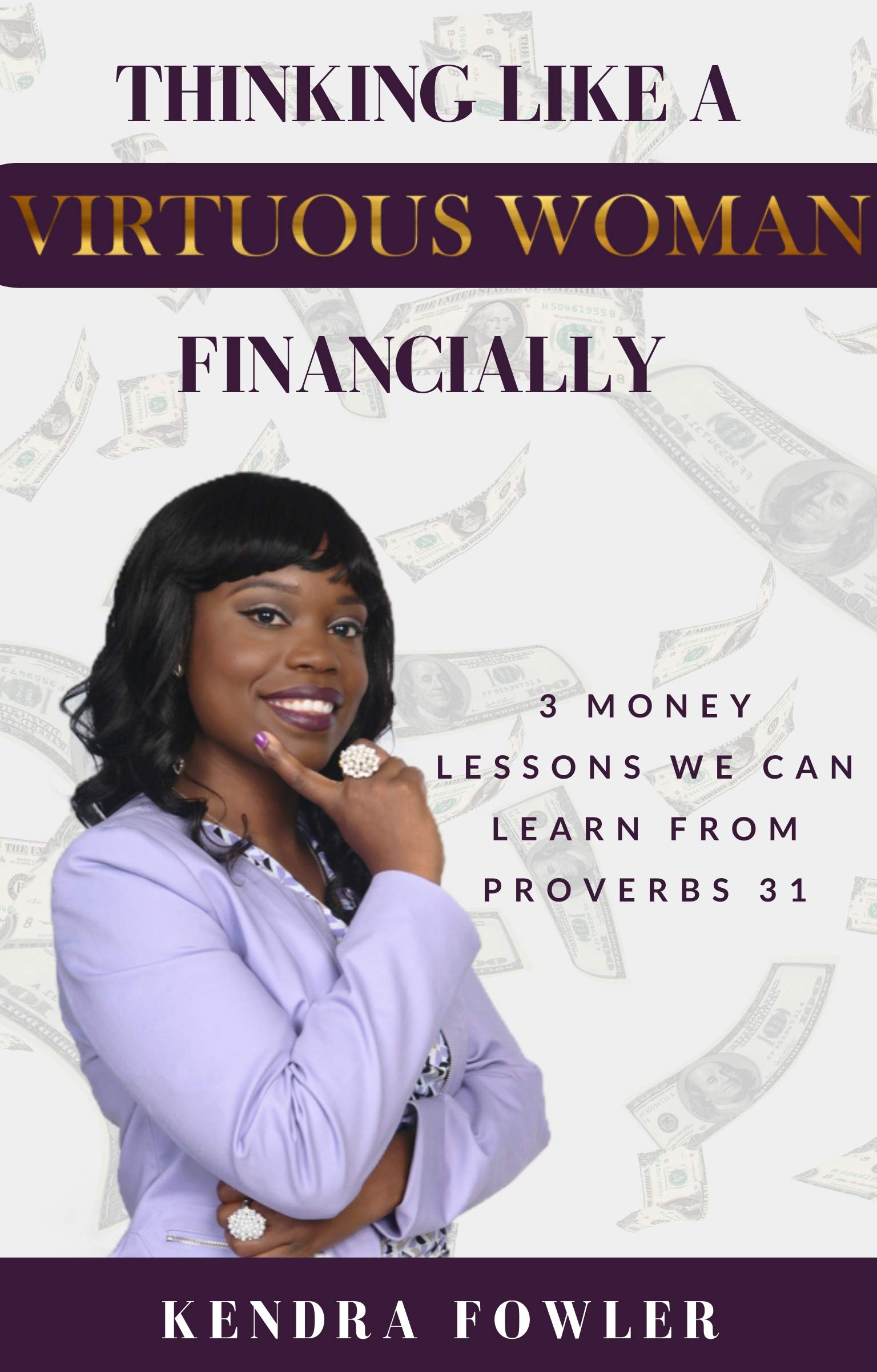 Thinking Like a Virtuous Woman Financially: 3 Money Lessons We Can Learn From Proverbs 31 by ...