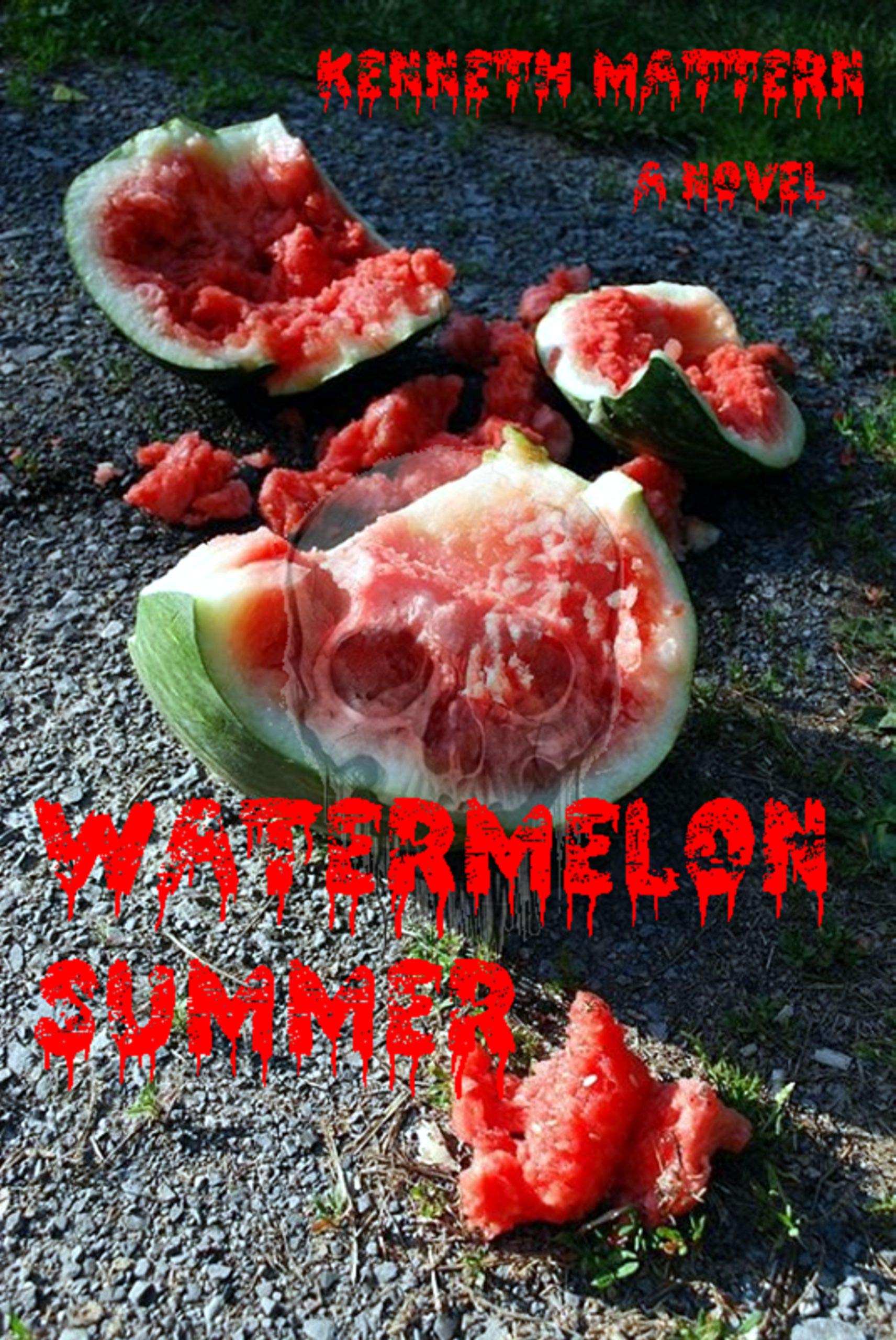 Watermelon Summer by Kenneth Mattern | Goodreads