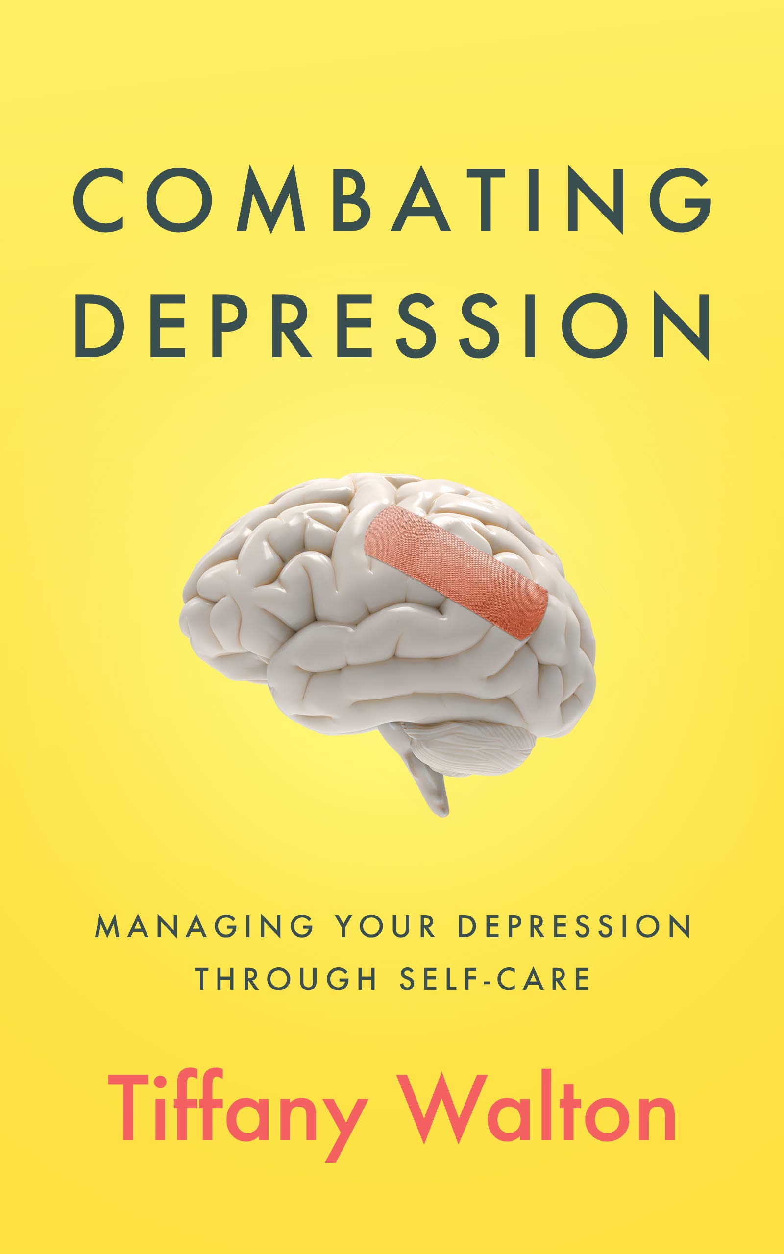 Combating Depression: Managing Your Depression Through Self-Care by ...