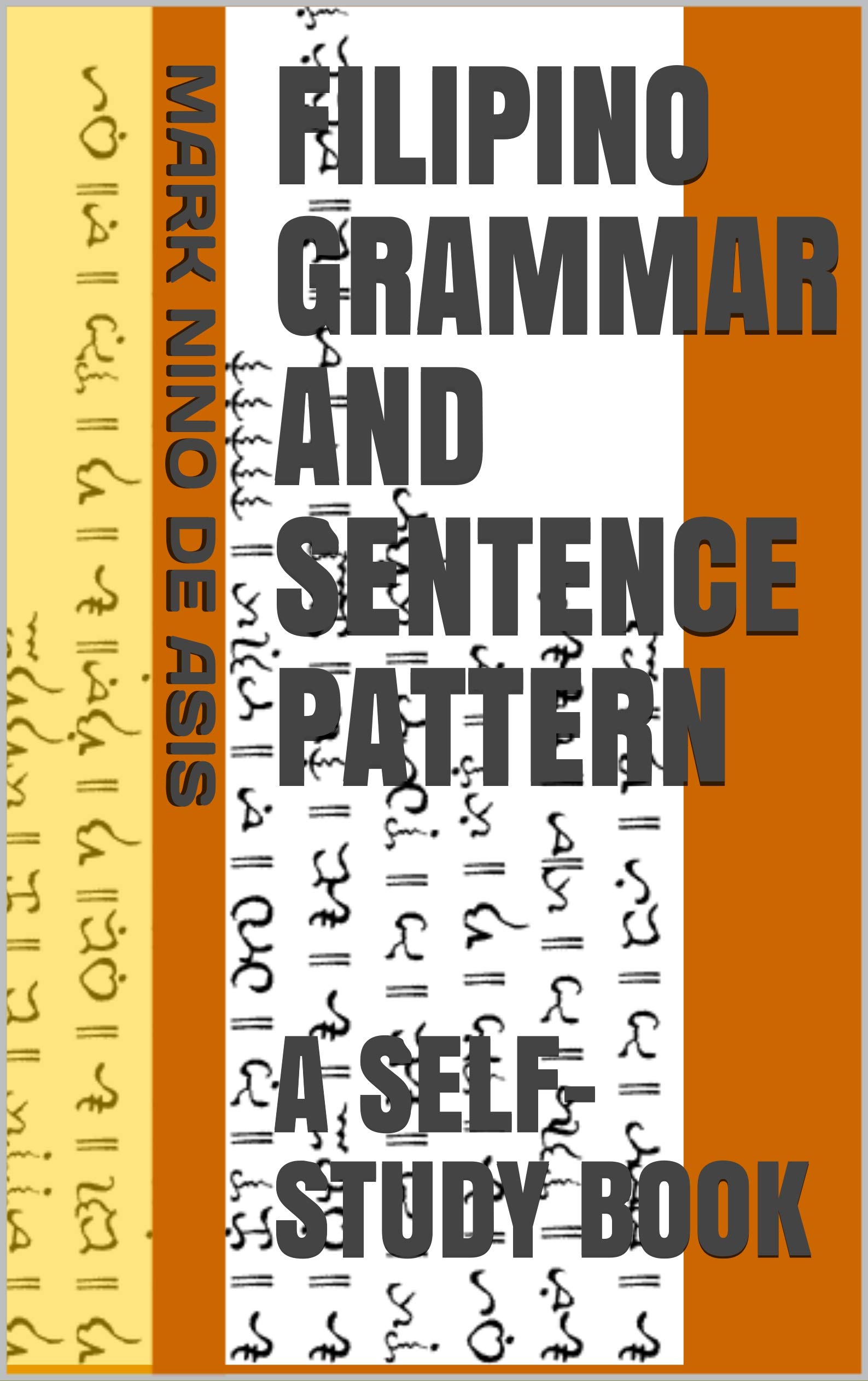 FILIPINO GRAMMAR AND SENTENCE PATTERN: A SELF-STUDY BOOK by Mark Nino ...