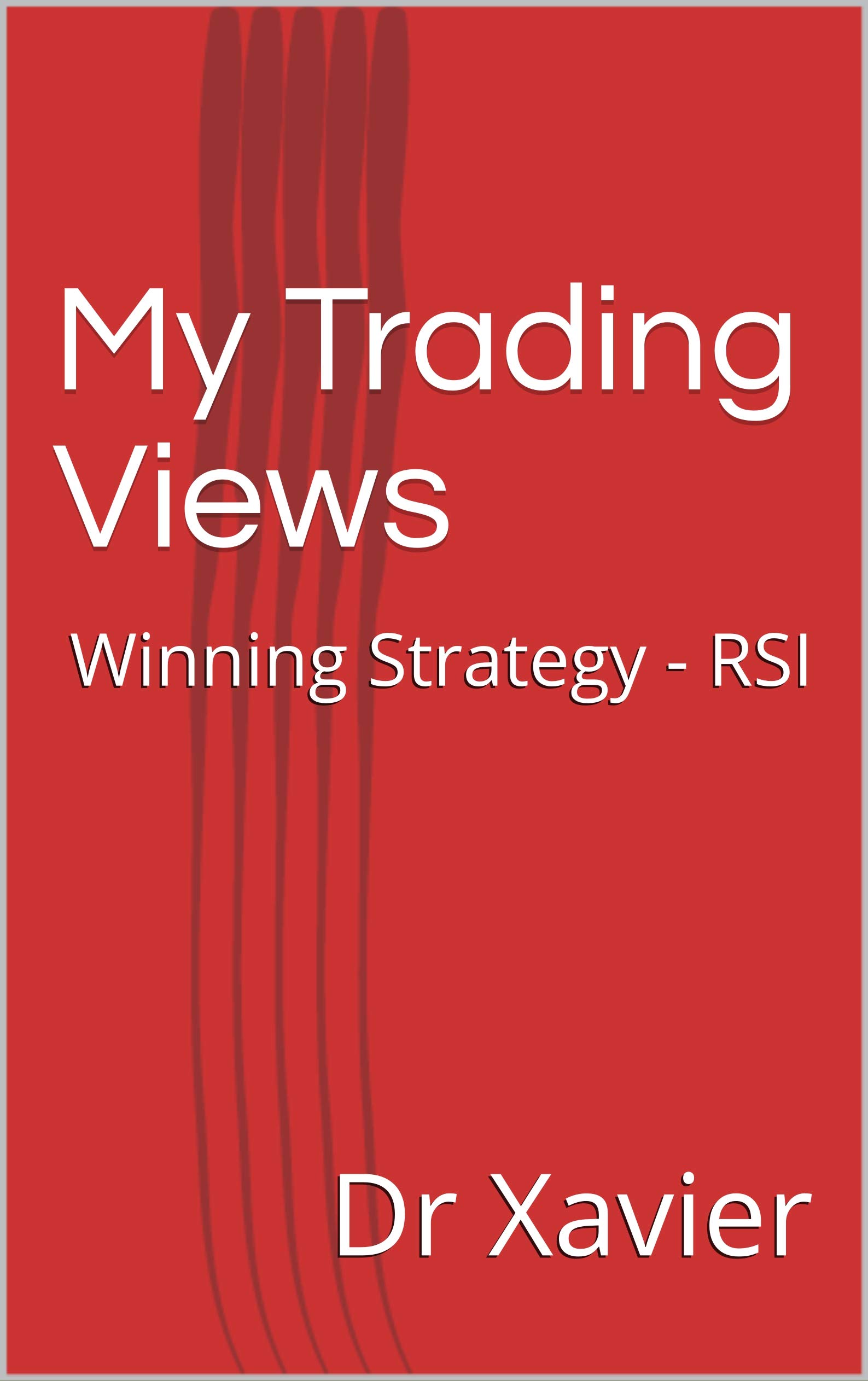 My Trading Views: Winning Strategy - RSI by Dr Xavier | Goodreads